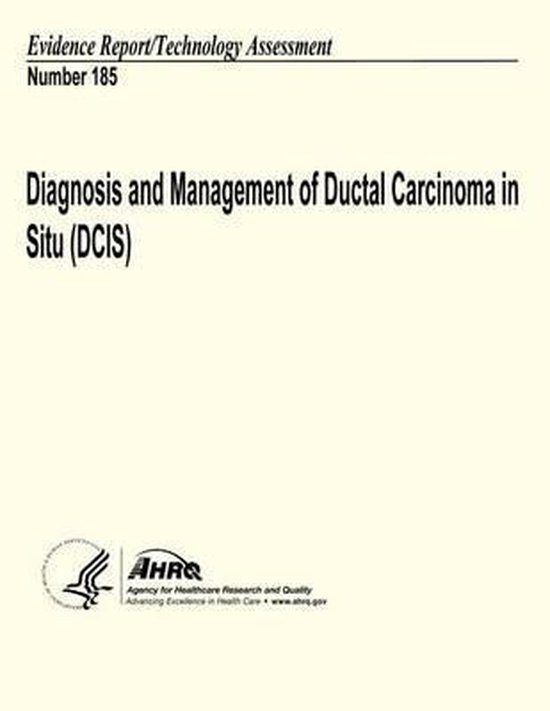 Diagnosis and Management of Ductal Carcinoma in Situ (Dcis), U S ...