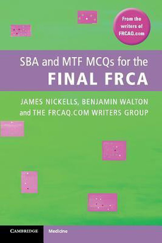 SBA & MTF MCQs For The Final FRCA | 9781107620537 | James Nickells ...
