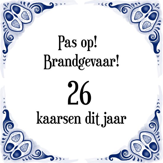 Verjaardag Tegeltje met Spreuk (26 jaar: Pas op! brandgevaar! 26 ...