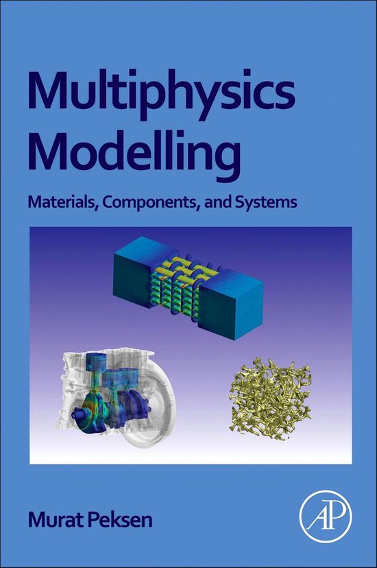 Multiphysics Modeling | 9780128118245 | Murat Peksen | Boeken | bol.com