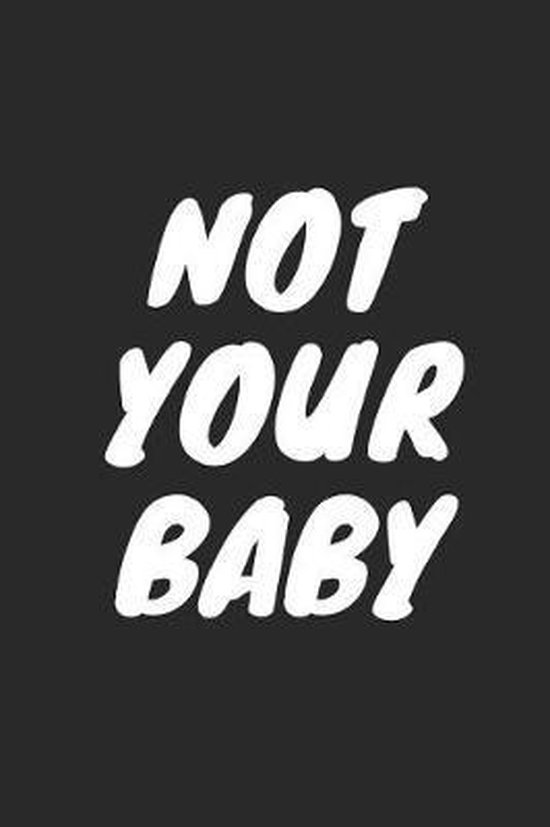 Not Your Baby, Nikki Louise Francis | 9781099165924 | Boeken | bol.com
