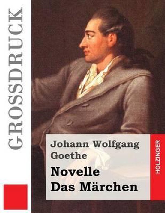 Novelle / Das Marchen (Grossdruck), Johann Wolfgang von Goethe ...