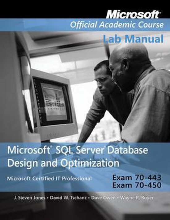Exam 70-443 & 70-450 Microsoft SQL Server Database Design and Optimization Lab Manual... | bol.com