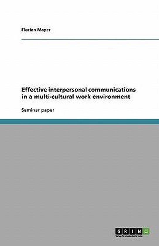 Effective interpersonal communications in a multi-cultural work ...