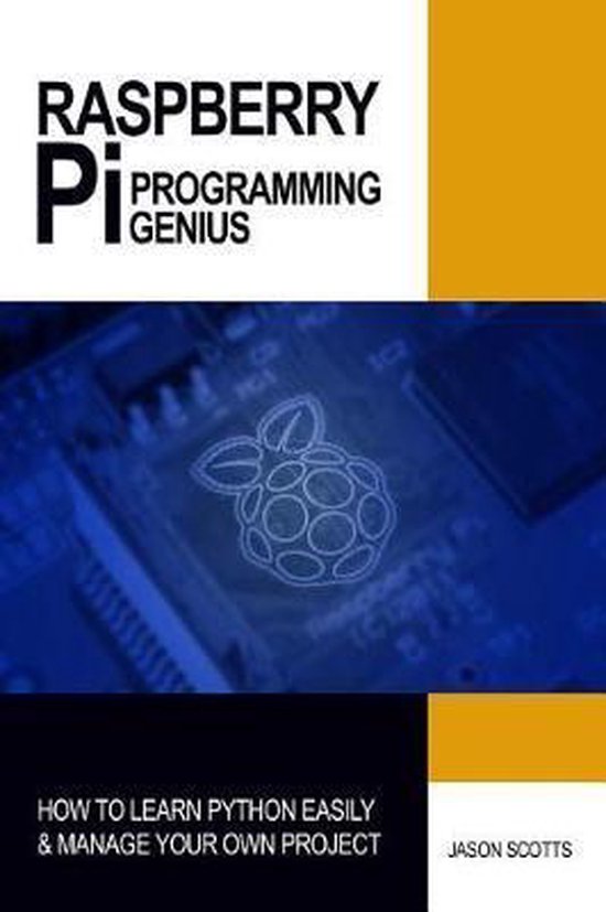 Raspberry Pi Programming Genius | 9781484157091 | Jason Scotts | Boeken | bol.com