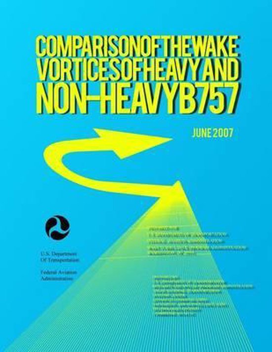 Comparison of the Wake Vortices of Heavy and Non-heavy B757 ...