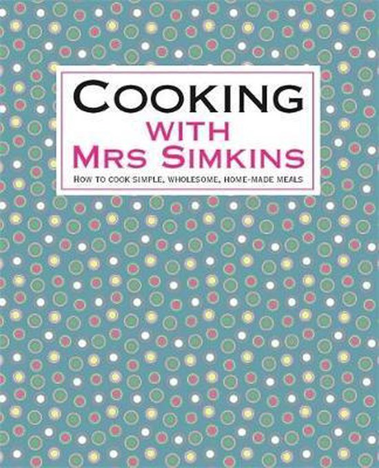 Cooking With Mrs Simkins, Sue Simkins | 9781905862368 | Boeken | bol.com