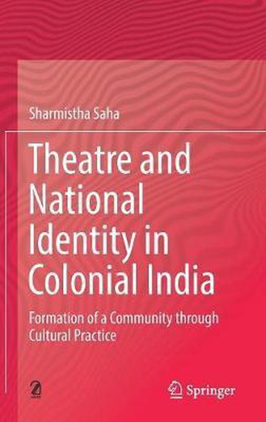 Theatre and National Identity in Colonial India | 9789811311765 ...