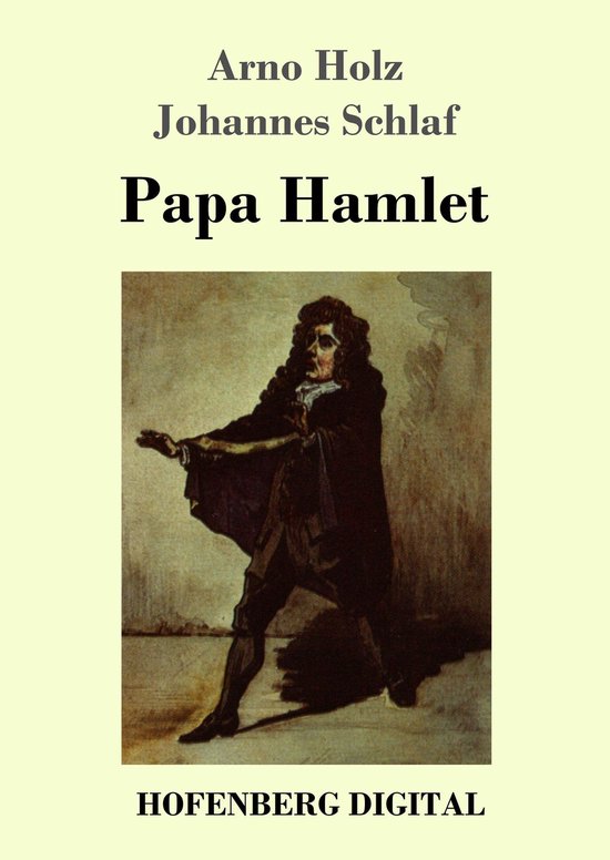 Papa Hamlet (ebook), Arno Holz | 9783743712386 | Boeken | bol.com