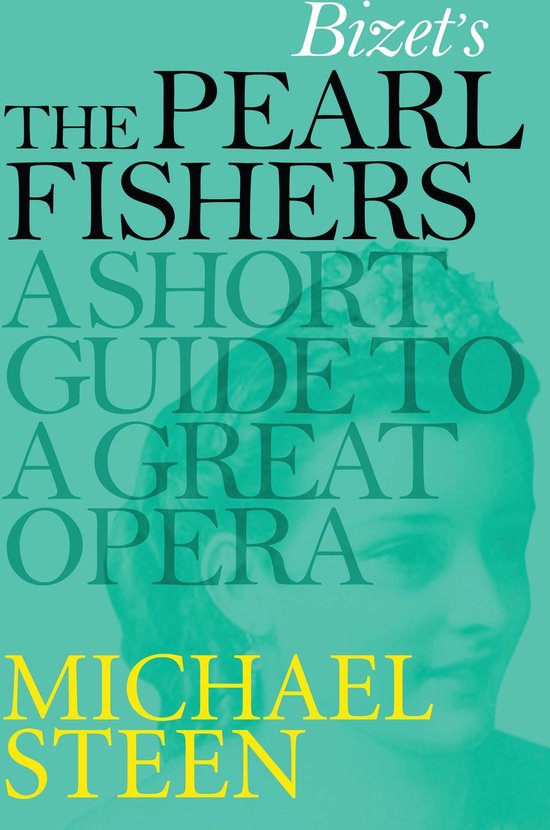 Bizet's The Pearl Fishers - Les Pêcheurs de Perles: A Short Guide To A ...