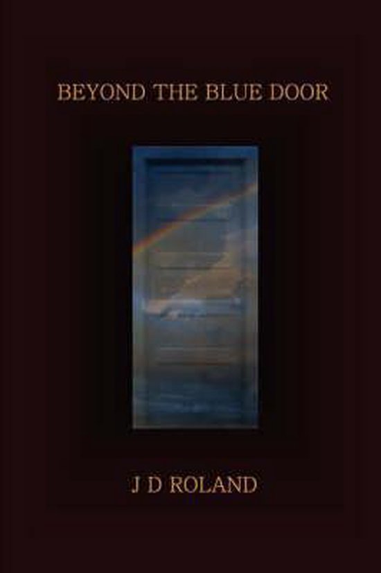 Beyond the Blue Door, J D Roland | 9780615211787 | Boeken | bol.com