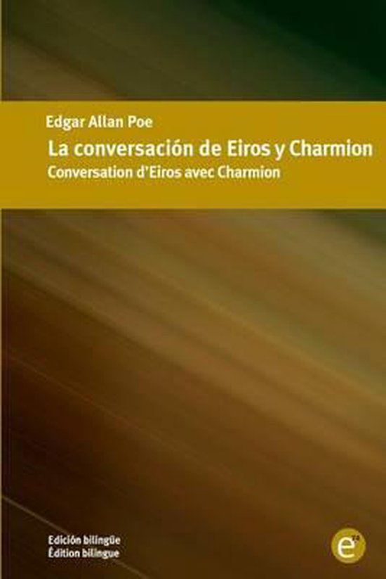 La conversacion de Eiros y Charmion/Conversation d'Eiros avec Charmion ...