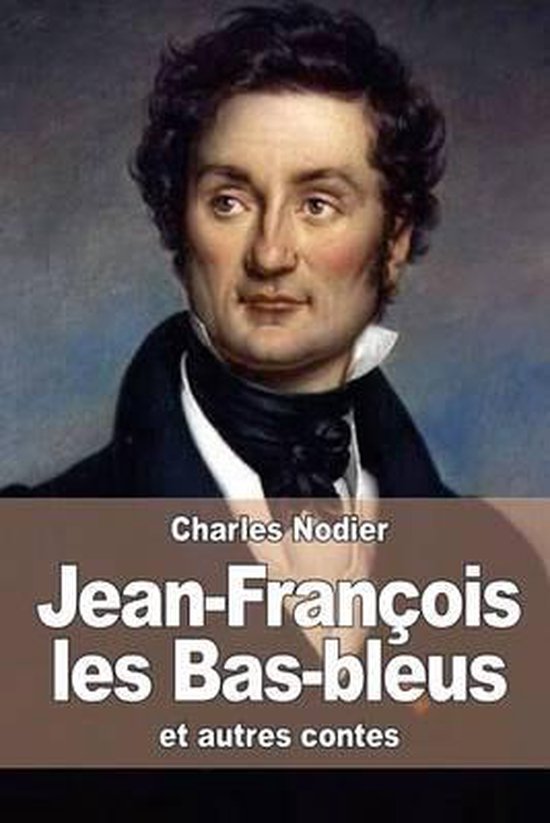 Jean-Francois les Bas-bleus, Charles Nodier | 9781515298694 | Boeken ...