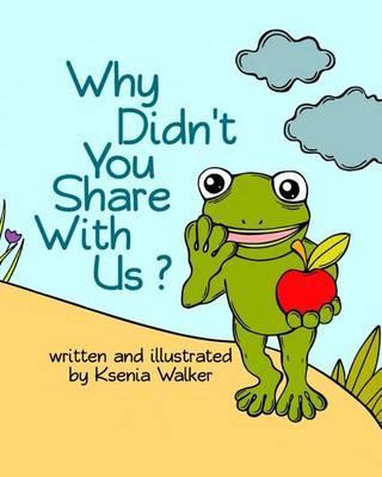 Book for kids: Why didn't you share with us?, Ksenia Walker ...