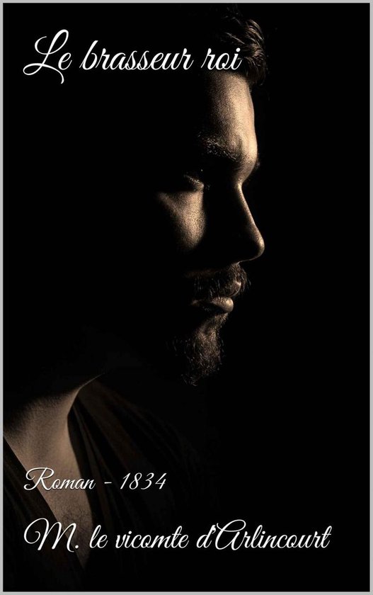 Oeuvres de Charles-Victor Prévost d'Arlincourt - Le brasseur roi ...