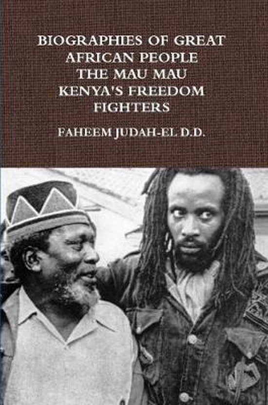 BIOGRAPHIES OF GREAT AFRICAN PEOPLE THE MAU MAU KENYAN'S FREEDOM ...