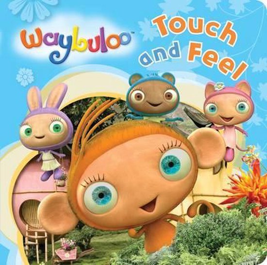Waybuloo Touch and Feel | 9781405256698 | Boeken | bol.com