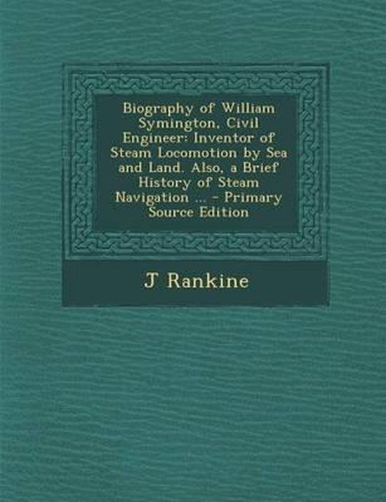 Biography of William Symington, Civil Engineer, J Rankine ...