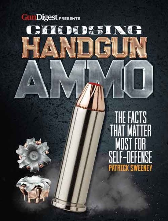 Choosing Handgun Ammo - The Facts that Matter Most for Self-Defense ...