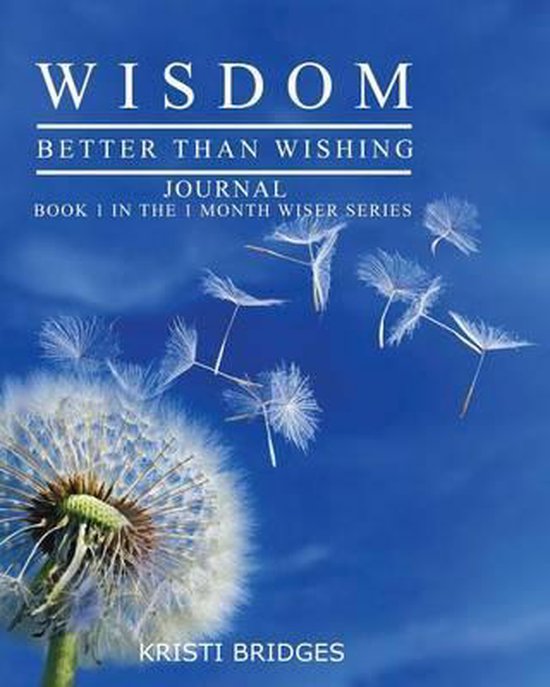 Wisdom Better than Wishing Journal, Kristi Bridges | 9781633020504 ...