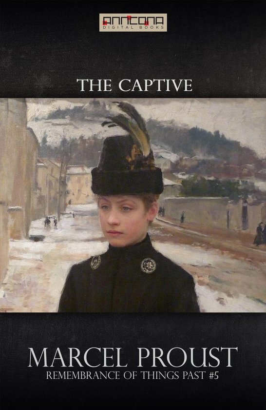 Remembrance of Things Past 5 - The Captive (ebook), Marcel Proust | 9789176053416 |... | bol.com
