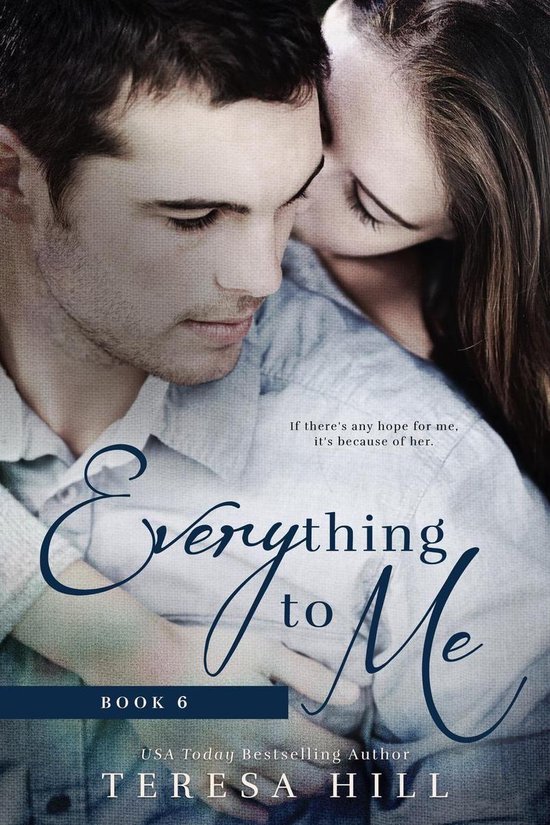 Everything To Me 6 - Everything To Me (Book 6) (ebook), Teresa Hill ...