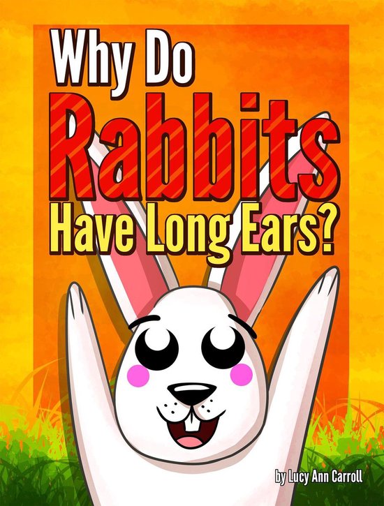 Animal Facts for You 1 - Why Do Rabbits Have Long Ears? (ebook), Lucy ...