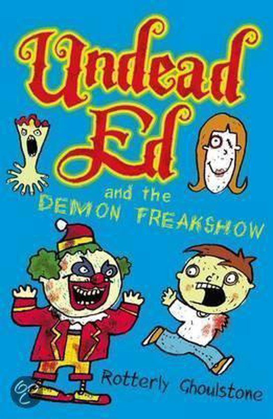 Undead Ed and the Demon Freakshow, Rotterly Ghoulstone | 9781595145338 ...