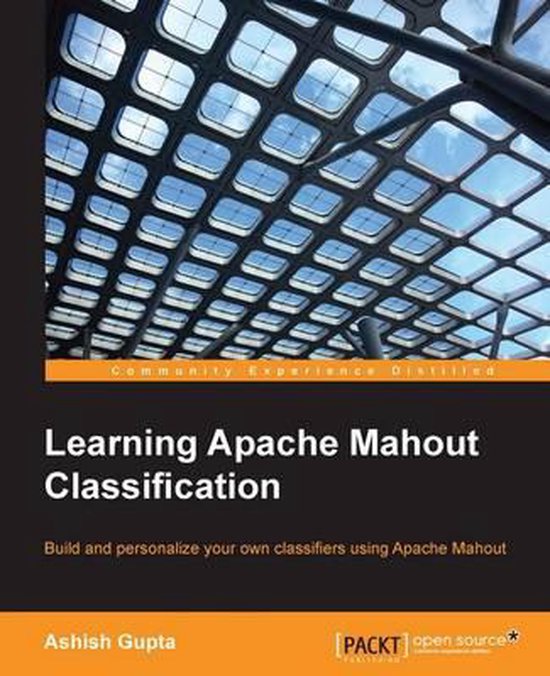 Learning Apache Mahout Classification | 9781783554959 | Ashish Gupta | Boeken | bol.com