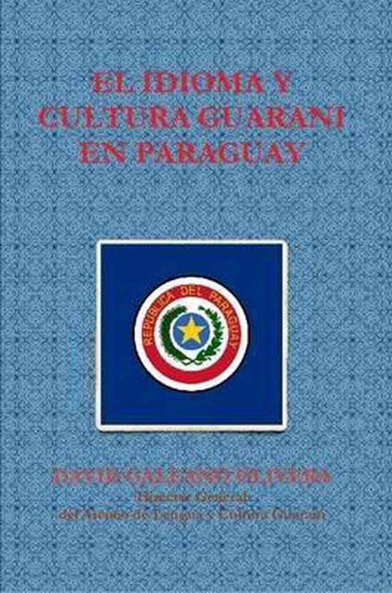 EL Idioma Y Cultura Guarani En Paraguay, DAVID GALEANO OLIVERA ...