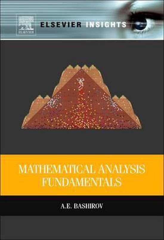Mathematical Analysis Fundamentals | 9780128102695 | Agamirza Bashirov | Boeken | bol.com