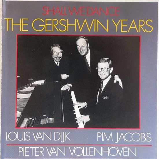 Shall We Dance - The Gershwin Years, Louis van Dijk/Pim Jacobs/Pieter v ...