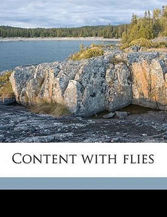 Content with Flies, Mary Findlater | 9781177834124 | Boeken | bol.com