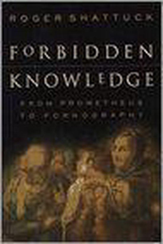 Forbidden Knowledge | 9780312146023 | Roger Shattuck | Boeken | bol