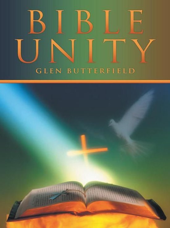 Bible Unity (ebook), Glen Butterfield | 9781490805498 | Boeken | bol.com