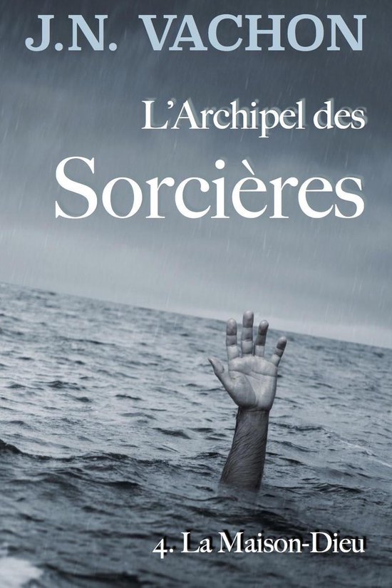 L'Archipel des Sorcières 4 - La Maison-Dieu (ebook), Jean-Nicholas ...