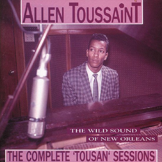 Complete 'Tousan' Session, Allen Toussaint | Muziek | bol