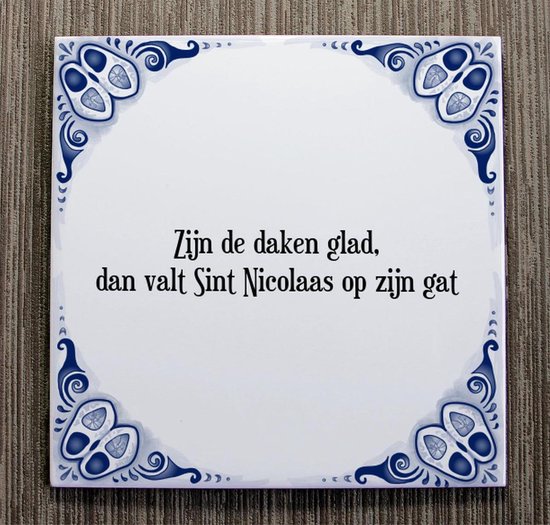 Grappig Tegeltje met Spreuk (Sinterklaas): Zijn de daken glad, dan valt Sint Nicolaas... | bol