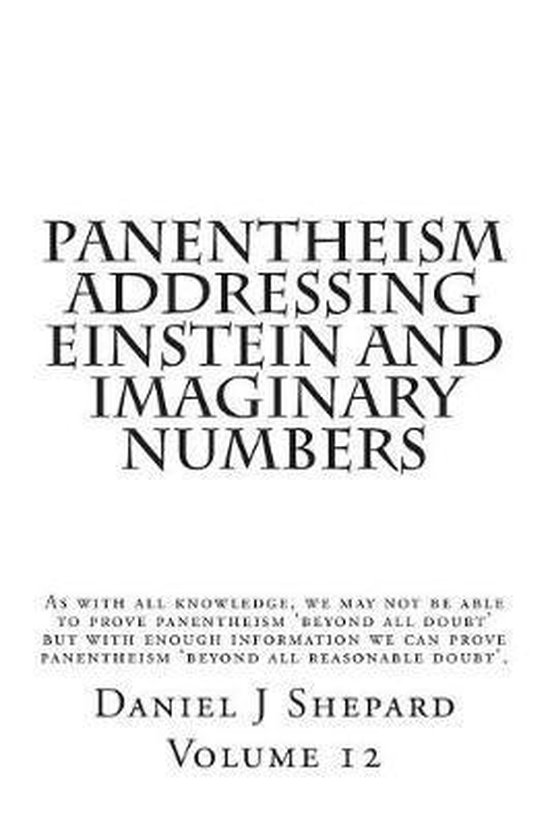 Panentheism- Panentheism Addressing Einstein and Imaginary Numbers ...
