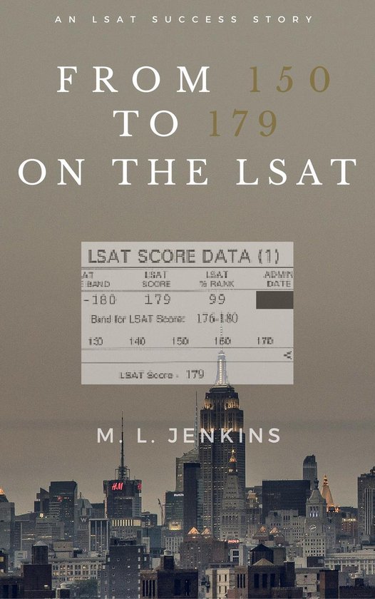 From 150 to 179 on the LSAT (ebook), M.L. Jenkins | 9781386801429 ...