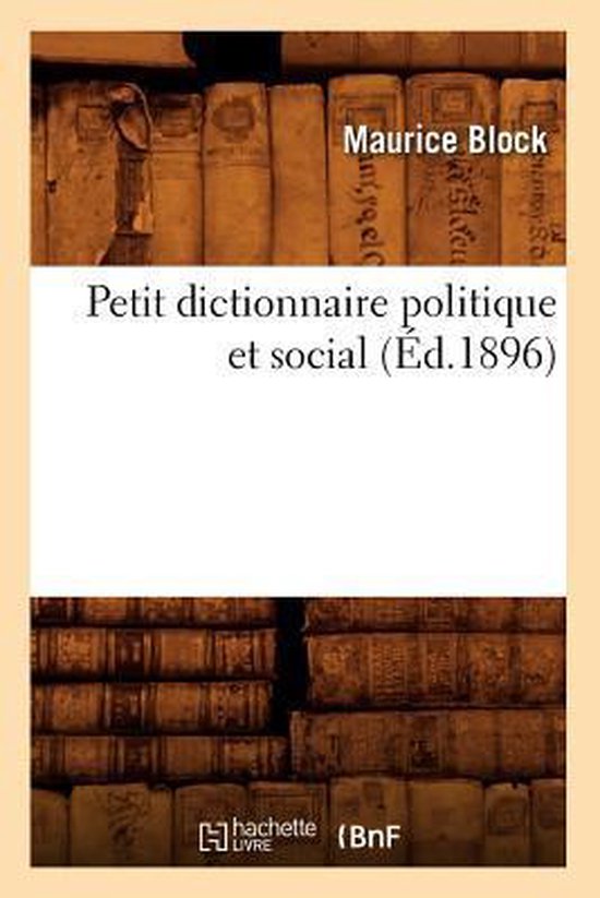 Sciences Sociales- Petit Dictionnaire Politique Et Social (Éd.1896 ...