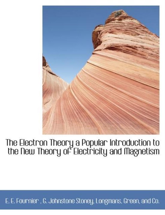 The Electron Theory a Popular Introduction to the New Theory of ...