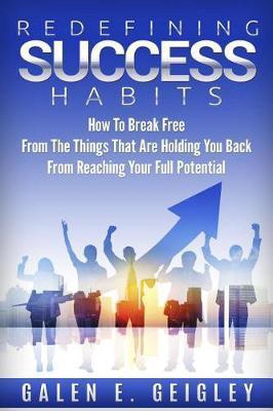 Redefining Success Habits, Galen Geigley | 9781947136304 | Boeken | bol.com