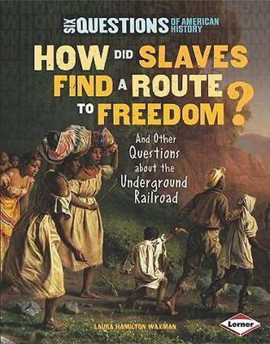 How Did Slaves Find a Route to Freedom? | 9780761371298 | Laura ...