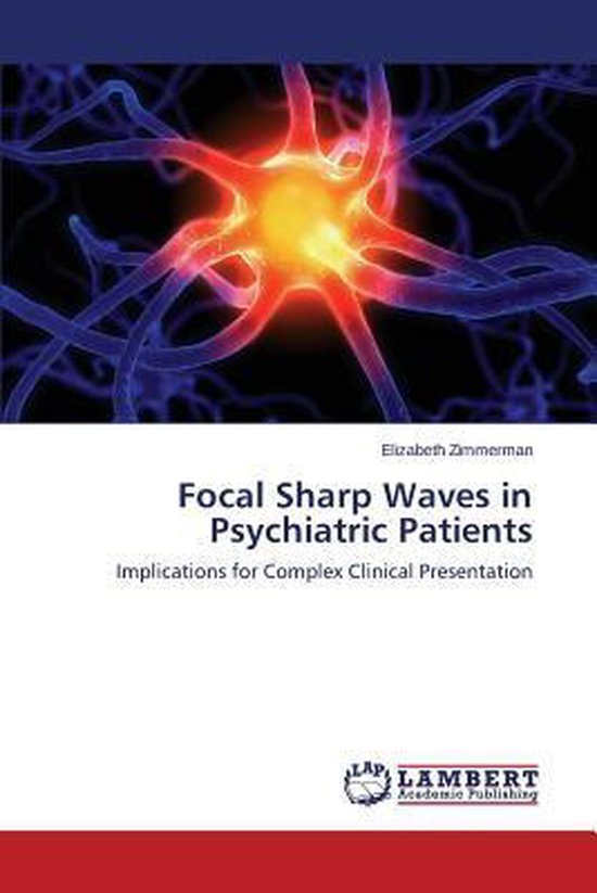 Focal Sharp Waves in Psychiatric Patients | 9783848486182 | Zimmerman Elizabeth | Boeken | bol.com