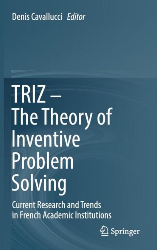 TRIZ The Theory of Inventive Problem Solving | 9783319565927 | Boeken ...