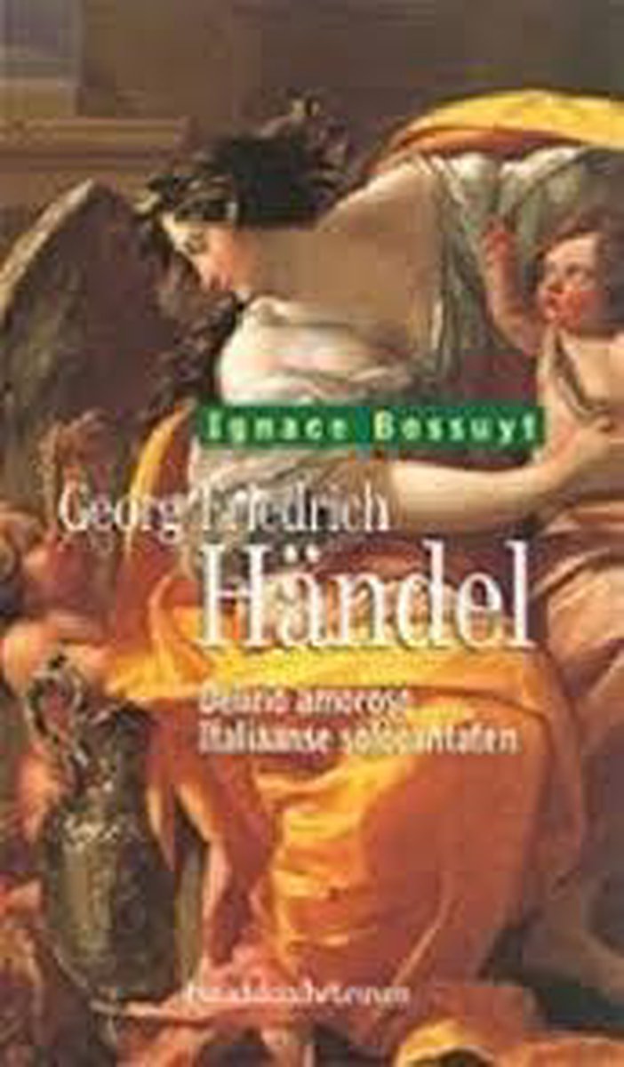 Georg Friedrich Handel - I. Bossuyt, Ignace Bossuyt | 9789058260581 ...