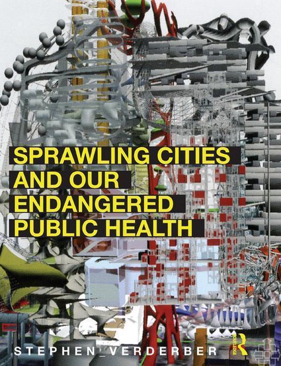 Sprawling Cities and Our Endangered Public Health (ebook), Verderber ...