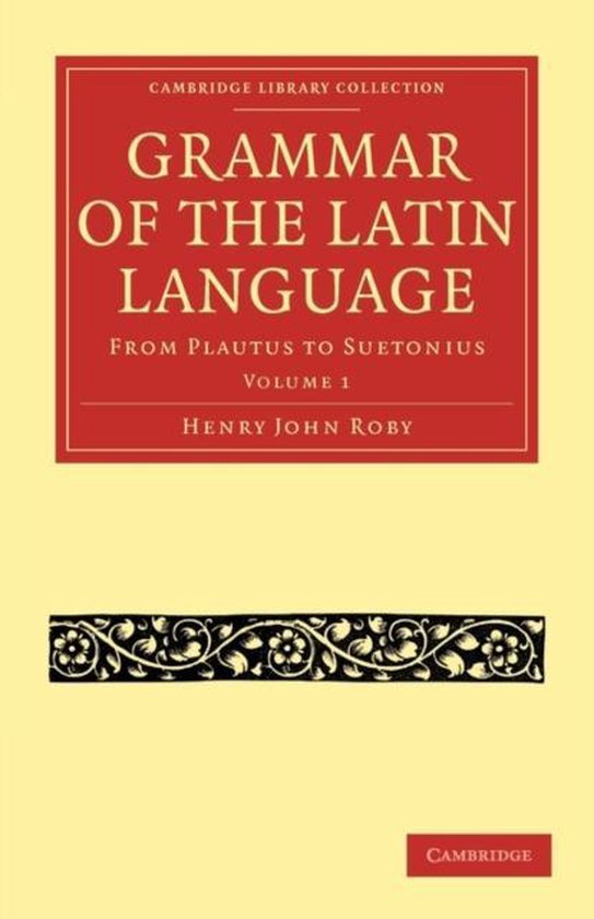 Grammar of the Latin Language | 9781108011228 | Henry John Roby ...