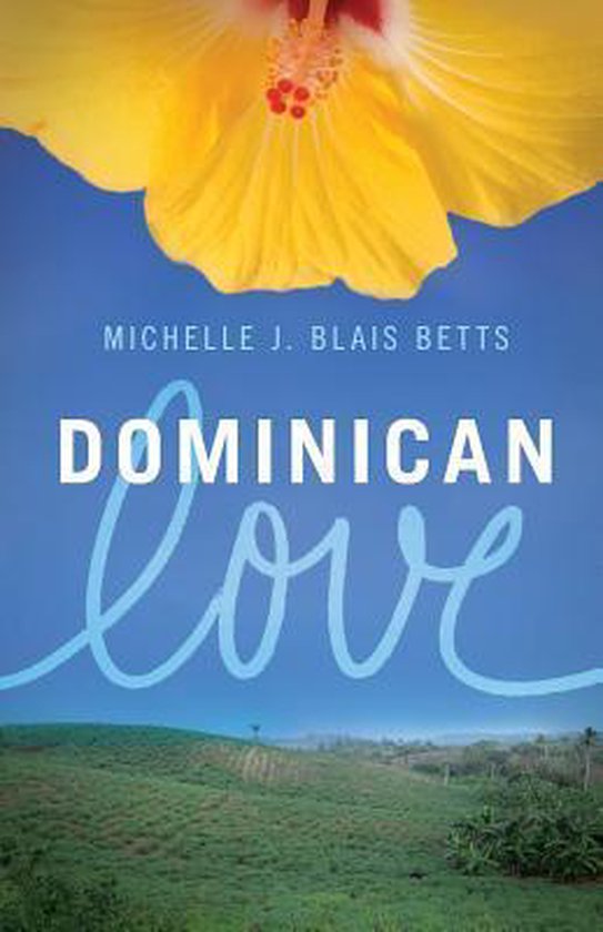 Dominican Love, Michelle J Blais Betts | 9781617393969 | Boeken | bol.com